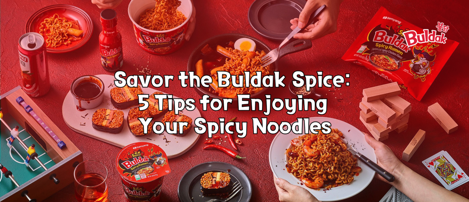 5 Tips for Enjoying Your spicy noodles - Buldak.com